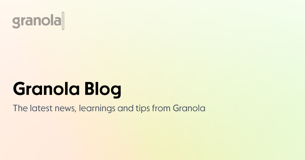 Blog - News and product insights from Granola HQ | Granola